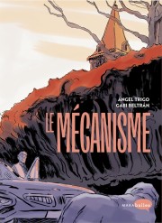 Le Mécanisme - BD, avis, informations, images, albums - BDTheque.com