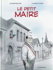 Le Petit Maire - BD, avis, informations, images, albums - BDTheque.com