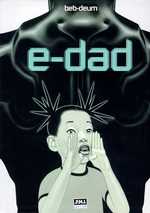 e-dad - BD, avis, informations, images, albums - BDTheque.com