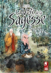 La Voie de la sagesse - BD, avis, informations, images, albums ...