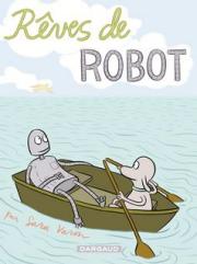 Rêves de robot - BD, avis, informations, images, albums - BDTheque.com